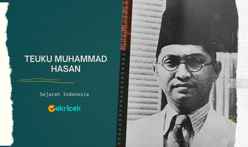 Siapa Teuku Muhammad Hasan?